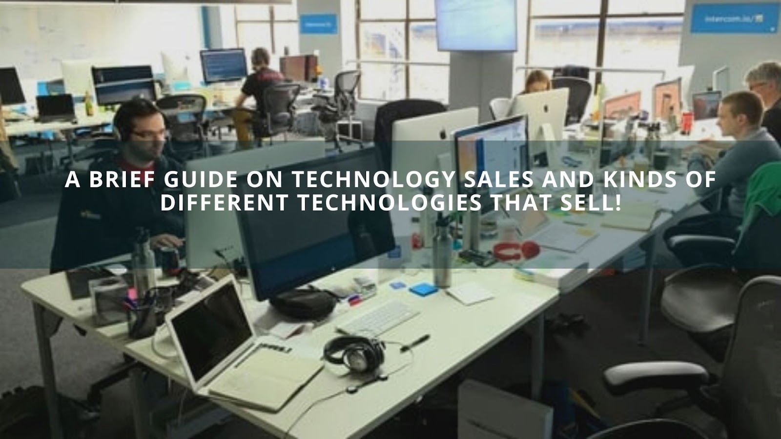 A Brief Guide on Technology Sales and Kinds of Different Technologies ...